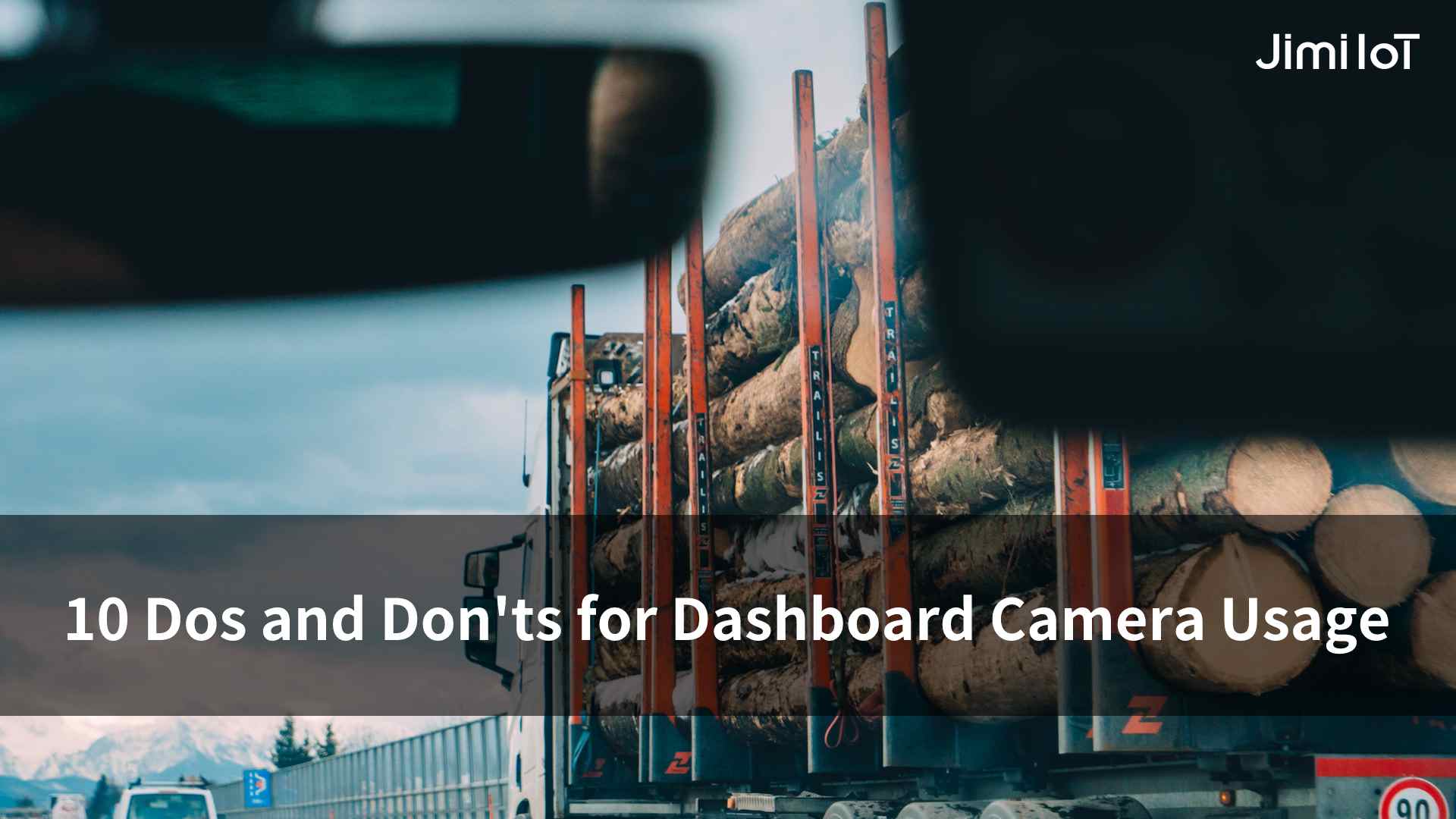 10 Dos and Don'ts for Dashboard Camera Usage - Jimi IoT