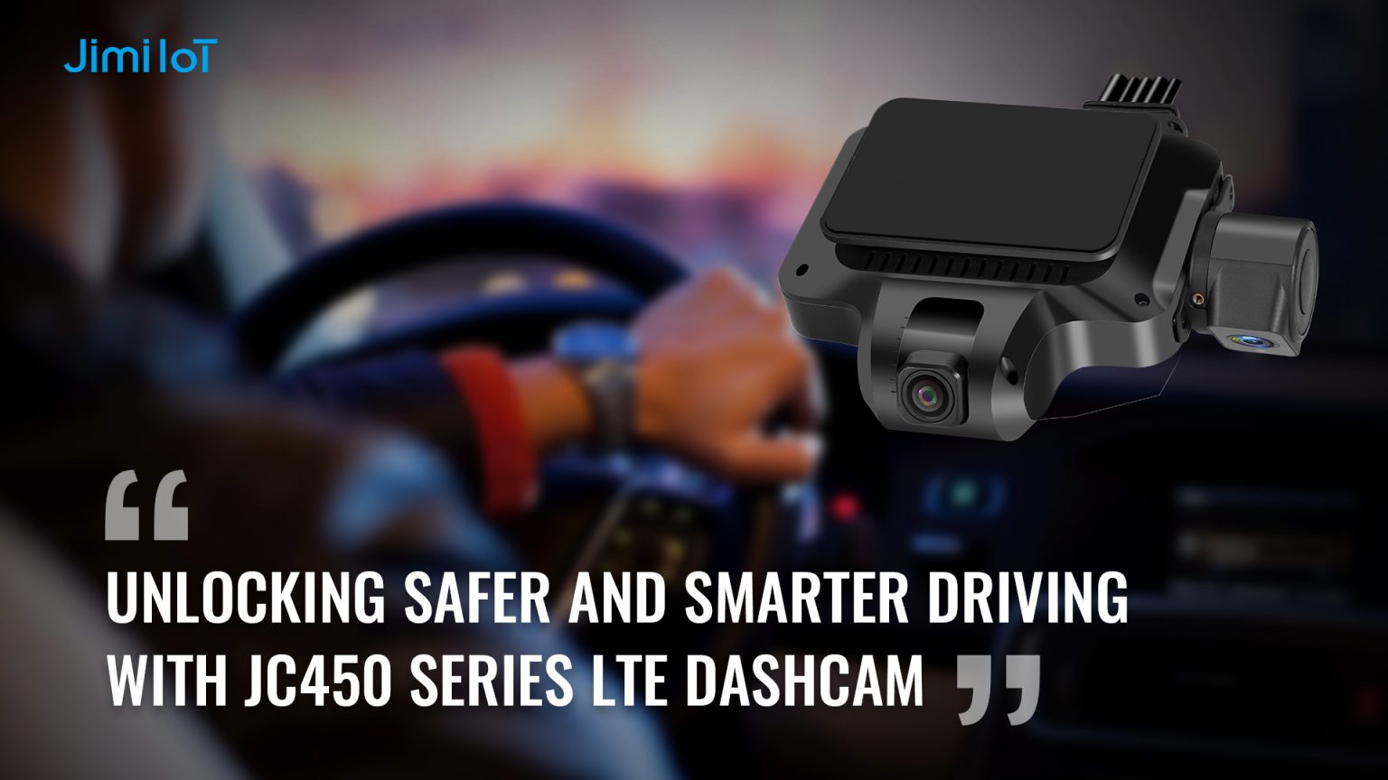 Unlocking Safer and Smarter Driving with JC450 Series LTE Dashcam - Jimi IoT